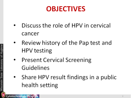 Objectives - - Cervical Cancer & HPV Testing: How We Got Here