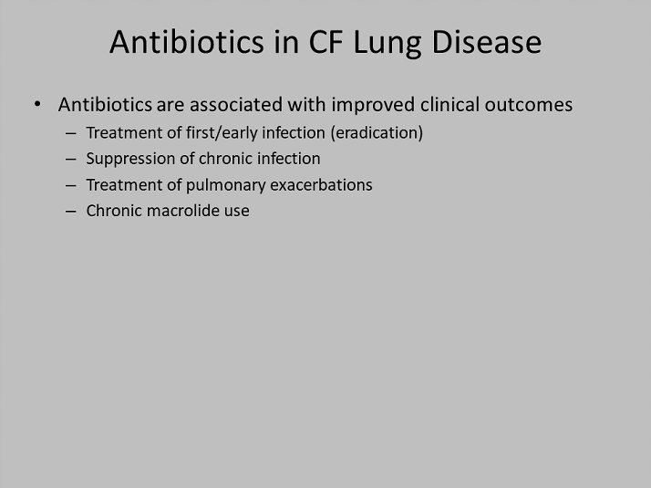 Antibiotics in CF Lung Disease - Managing Pulmonary Exacerbations in ...